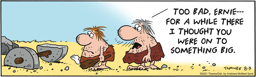 Frank and Ernest by Thaves for August 03, 2021 - GoComics